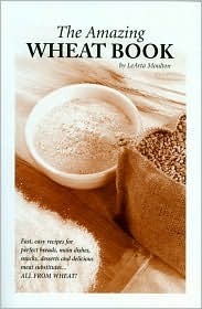 The Amazing Wheat Book by Learta A. Moulton | Goodreads