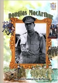 Douglas MacArthur by Stephanie Sammartino McPherson | Goodreads