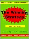 The Winning Strategy: For Provincial Sports Lotteries by Al J's Sports ...