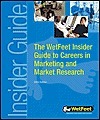 The Wetfeet Insider Guide to Careers in Marketing and Market Research ...