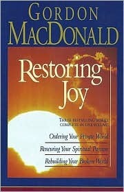 Restoring Joy by Gordon MacDonald | Goodreads