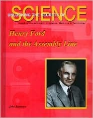 Henry Ford and the Assembly Line by John Bankston | Goodreads