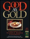 Good as Gold: Centennial Olympic Games Cookbook by Favorite Recipes ...