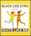 Black Like Kyra, White Like Me by Judith Vigna | Goodreads