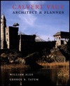 Calvert Vaux: Architect & Planner by William Alex | Goodreads