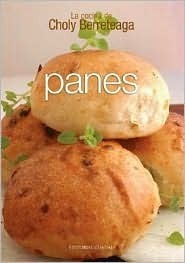 Panes / Breads (Spanish Edition) by Choly Berreteaga | Goodreads