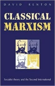 Classical Marxism: Socialist Theory and the Second International by ...