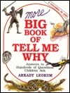More Big Book of Tell Me Why by Arkady Leokum | Goodreads