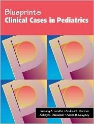 Blueprints Clinical Cases in Pediatrics by Aaron B. Caughey | Goodreads