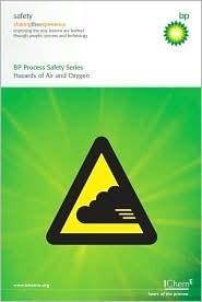 Hazards of Air and Oxygen (Bp Process Safety Series) (Bp Process Safety Series) - IChemE by Bp ...