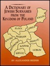 A Dictionary of Jewish Surnames from the Kingdom of Poland by Alexander ...