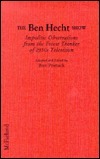 The Ben Hecht Show: Impolitic Observations from the Freest Thinker of ...