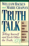 Truth Talk: Telling Yourself and Each Other the Truth by William Backus ...