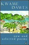 New & Selected Poems: Kwame Dawes by Kwame Dawes | Goodreads