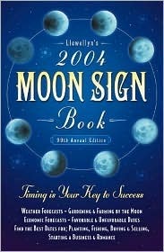 2004 Moon Sign Book: Timing is Your Key to Success by Llewellyn ...