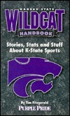 Kansas State Wildcat Handbook: Stories, Stats & Stuff About Kansas ...
