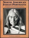 North American Indian Portraits: Photographs from the Wanamaker ...