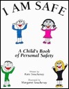 I Am Safe: A Child's Book of Personal Safety by Kate Soucheray | Goodreads