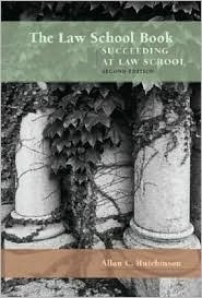 The Law School Book: Succeeding at Law School by Allan C. Hutchinson ...