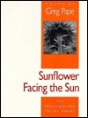 Sunflower Facing the Sun (Iowa Poetry Prize) by Greg Pape | Goodreads