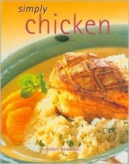 Simply Chicken by Susan Meadows | Goodreads