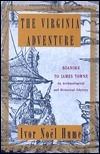 The Virginia Adventure: Roanoke to James Towne: An Archaeological and ...