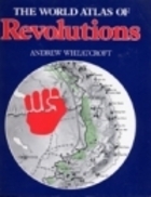 World Atlas of Revolutions by Andrew Wheatcroft | Goodreads