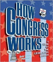 How Congress Works: A Look at the Legislative Branch by Ruth Tenzer ...