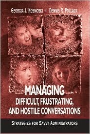 Managing Difficult, Frustrating, and Hostile Conversations: Strategies ...