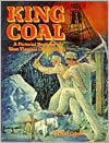 King Coal : A Pictorial Heritage of West Virginia Coal Mining by Stan Cohen | Goodreads