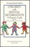 Children With Mental Retardation: A Parents' Guide by Romayne Smith ...