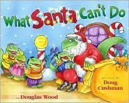 What Santa Can't Do by Douglas Wood | Goodreads