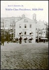 Middle-Class Providence, 1820-1940 by John S. Gilkeson | Goodreads