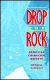 Drop the Rock : Removing Character Defects by Bill Pittman | Goodreads