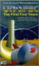 On Spec: The First Five Years by On Spec Editors Collective | Goodreads