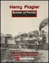 Henry Flagler: Builder of Florida by Sandra Wallus Sammons | Goodreads