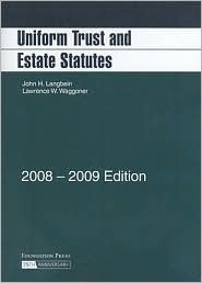 Uniform Trust and Estate Statutes, 2008-2009 ed. by John H. Langbein ...