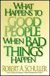 What Happens to Good People When Bad Things Happen by Robert A ...