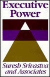 Executive Power: How Executives Influence People and Organizations by ...