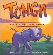 Tonga: The African Elephant Story by Debbie Buttar | Goodreads