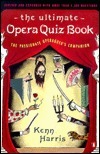 The Ultimate Opera Quiz Book: The Passionate Operagoer's Companion by ...