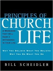 Principles Of Church Life by Bill Scheidler | Goodreads