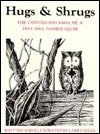 Hugs and Shrugs: The Continuing Saga of a Tiny Owl Named Squib by Larry ...