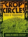 Crop Circles: Hoax or Happening? by Sara Glaser | Goodreads