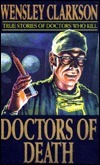 Doctors of Death by Wensley Clarkson | Goodreads