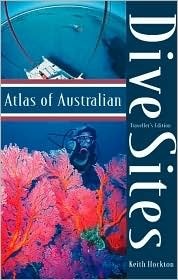 Atlas of Australian Dive Sites by Keith Hockton | Goodreads