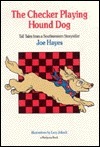 The Checker Playing Hound Dog: Tall Tales from a Southwestern ...