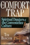The Comfort Trap: Spiritual Dangers of the Convenience Culture by Tim ...