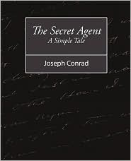 The Secret Agent: A Simple Tale by Joseph Conrad | Goodreads
