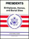 Presidents Birthplaces, Homes and Burial Sites by Rachel M. Kochmann ...